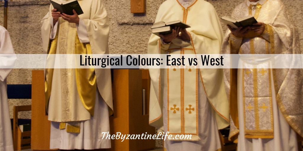 Liturgical Colours: Vestments in the East and West - The Byzantine Life
