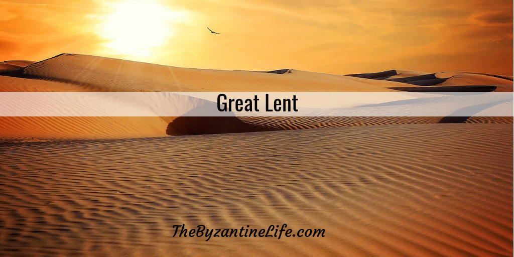 Great Lent: Traditions of the East and West - The Byzantine Life