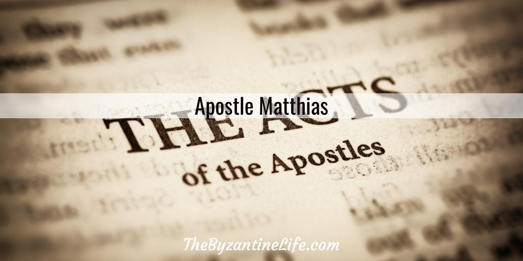 Holy Apostle Matthias - Post Feast of the Transfiguration - The ...